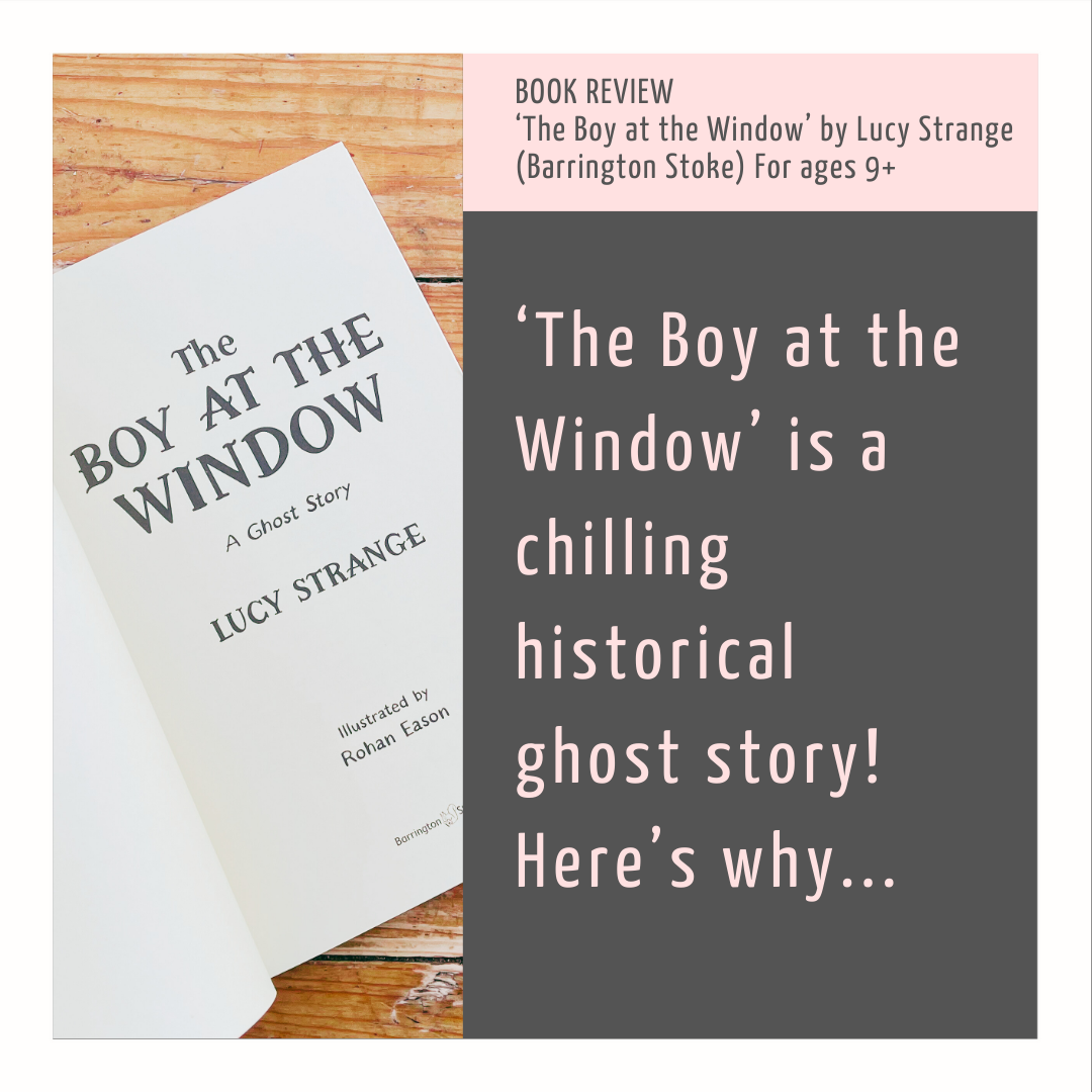 Book Review: 'The Boy at the Window' by Lucy Strange (Barrington Stoke ...