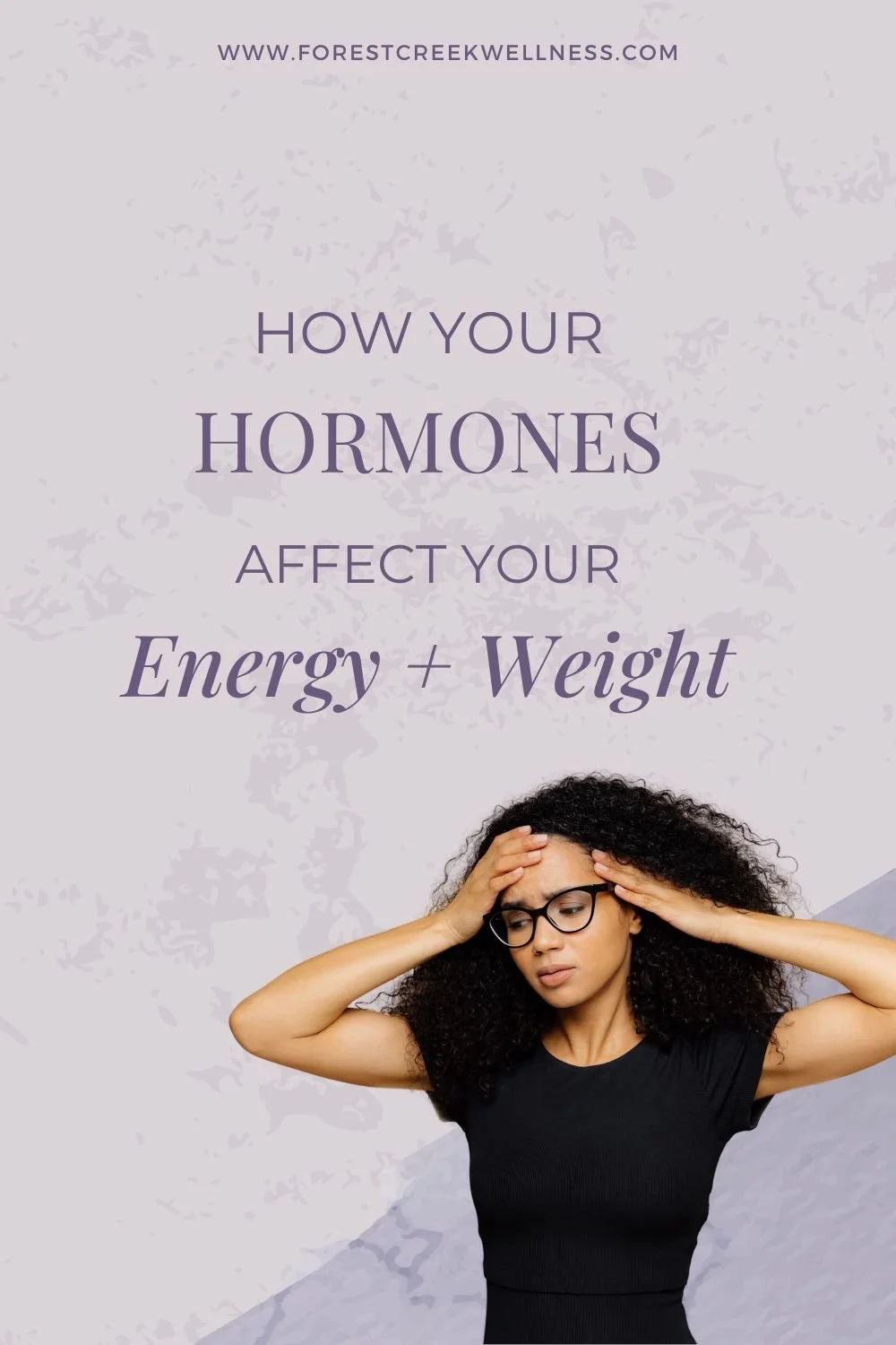 How Your Hormones Affect Your Energy + Weight — Forest Creek Wellness
