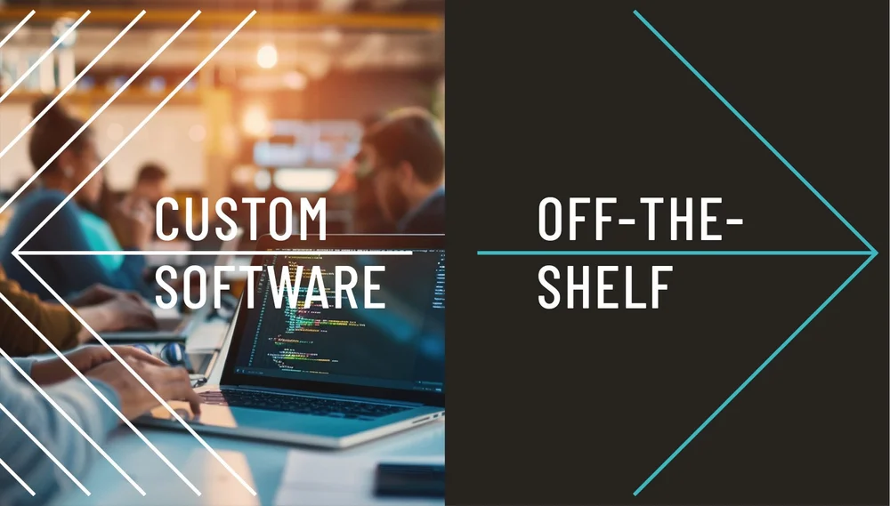 Custom vs. Off-the-Shelf Software Solutions: Choosing the Right Fit for ...