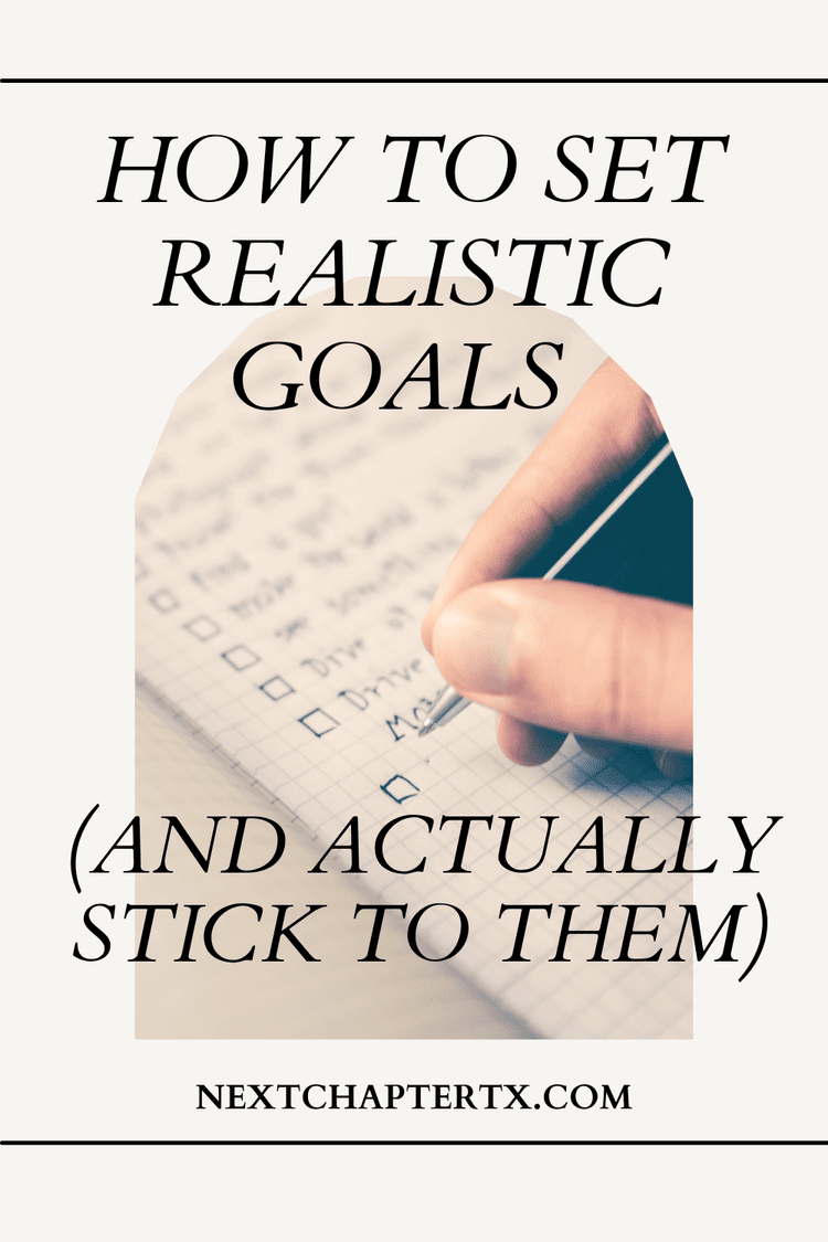 How to Set Realistic Goals (and Actually Stick to Them) — Next Chapter ...