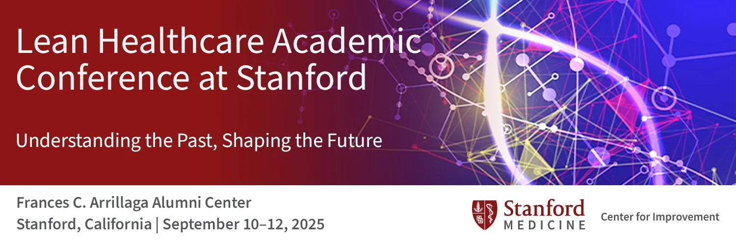 HEALTHCARE ACADEMIC CONFERENCE — Stanford Medicine Center for Improvement