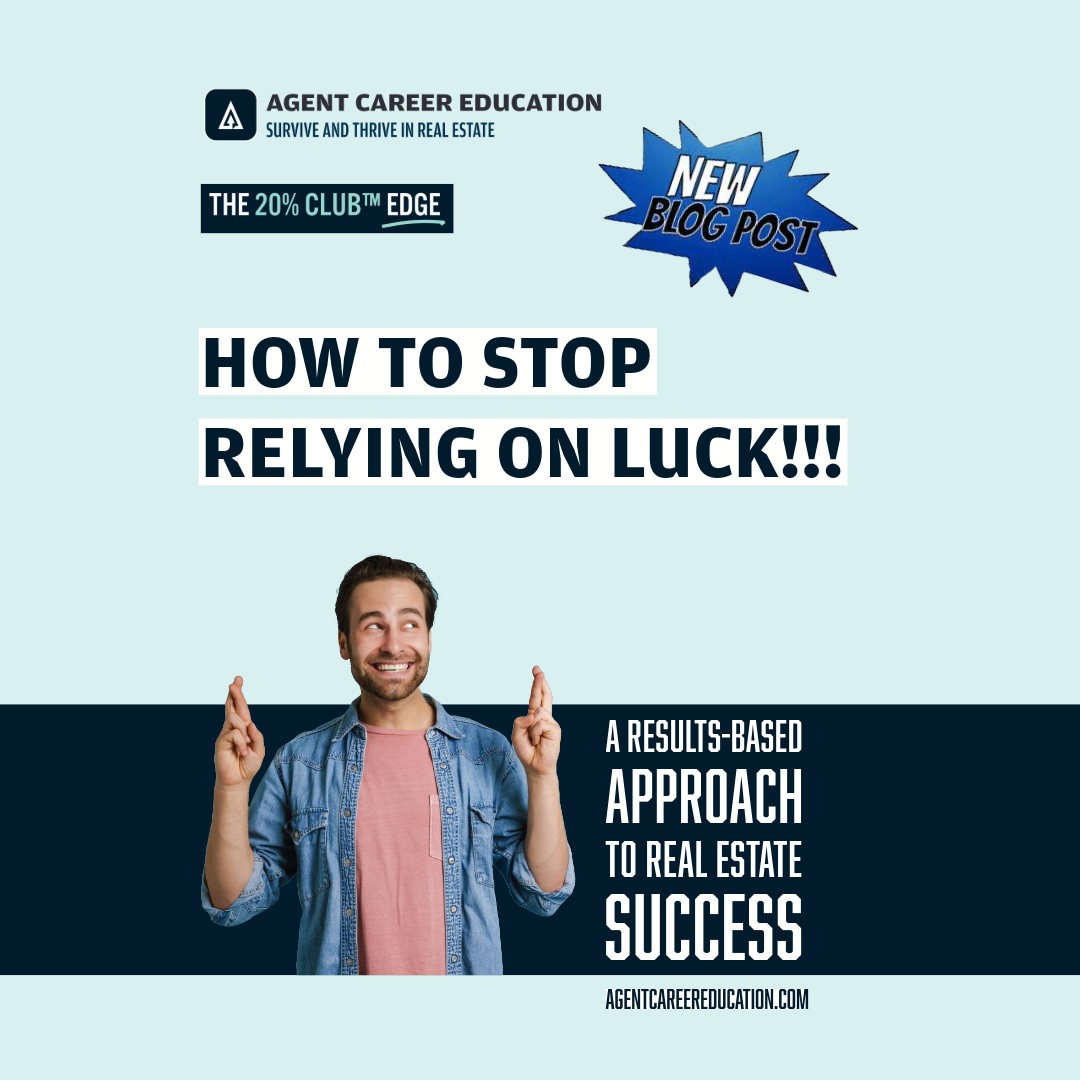 How to Stop Relying on Luck: A Results-Based Approach to Real Estate ...