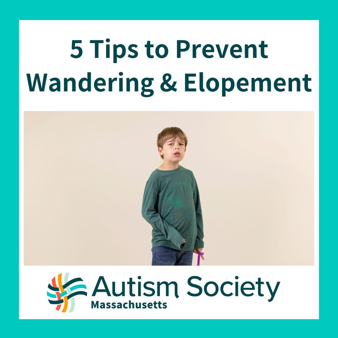 5 Tips to Prevent Wandering & Elopement — Autism Society of Massachusetts