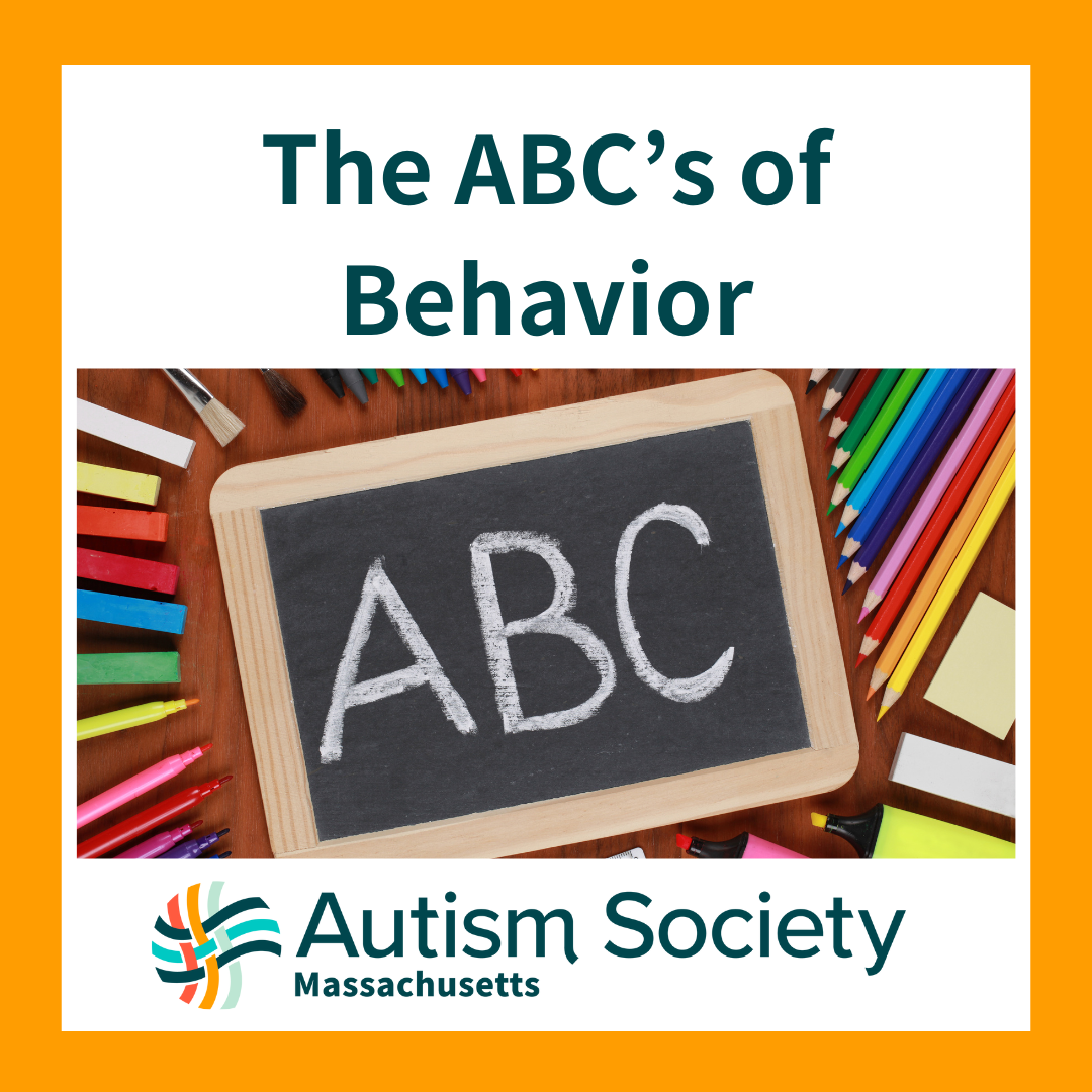 The ABCs of Behavior — Autism Society of Massachusetts