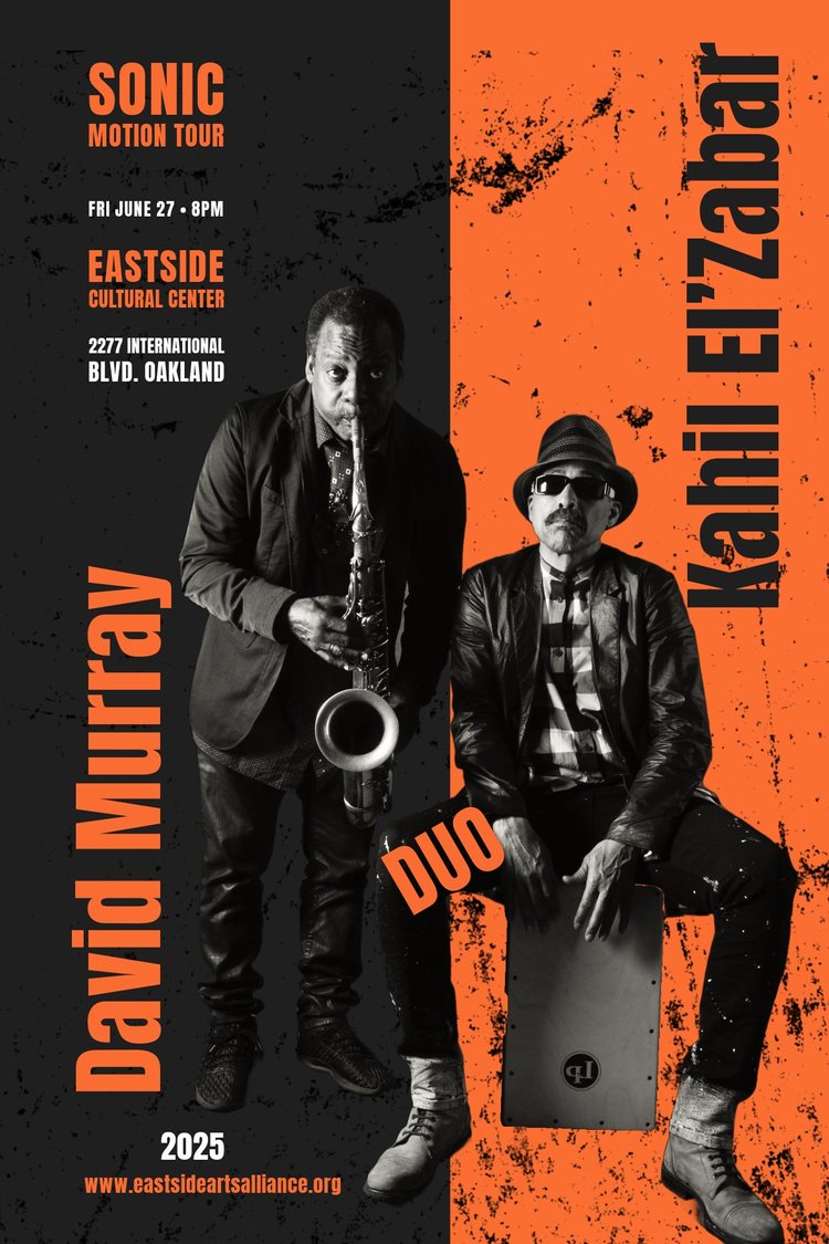 Kahil El'Zabar & David Murray : Sonic Motion Tour — EastSide Arts Alliance