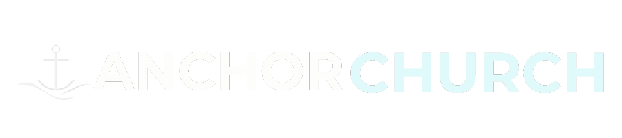 ANCHOR CHURCH