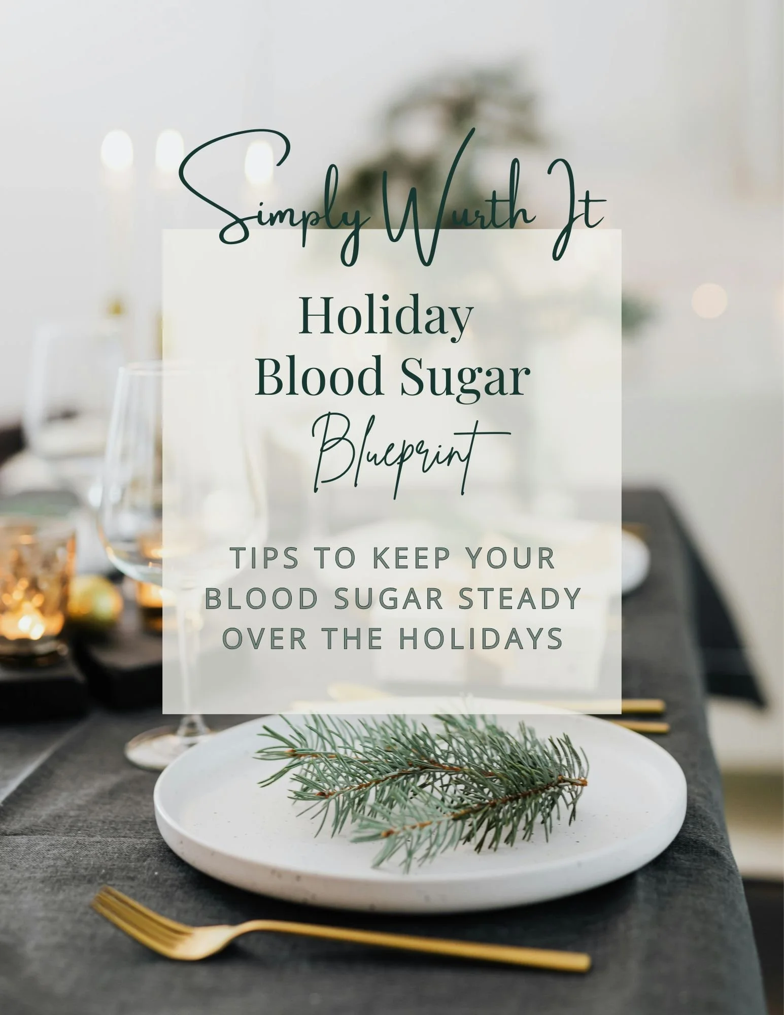 Holiday Blood Sugar Blueprint — Simply Wurth It