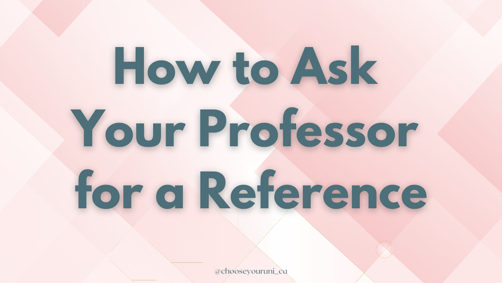 How to Ask for a Reference from your Professor — Choose Your University