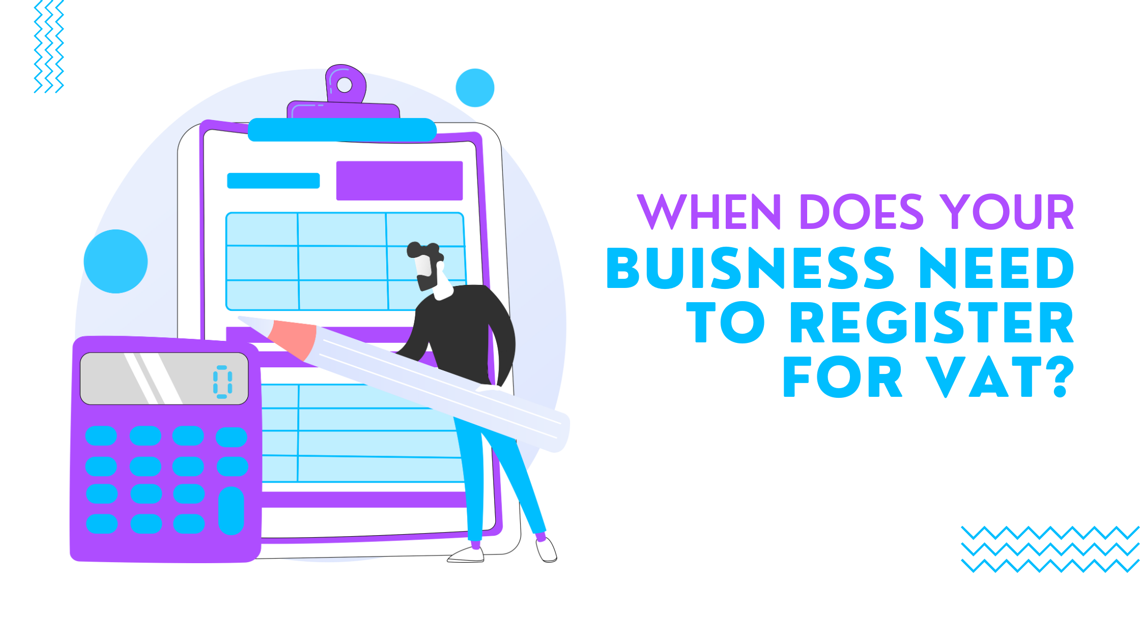 When Does Your Business Need to Register for VAT?