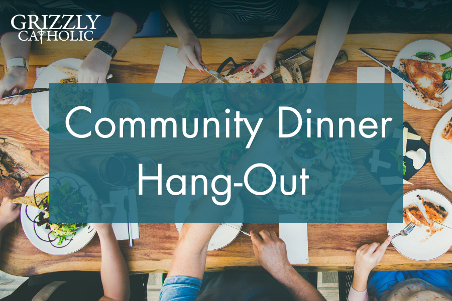 Community Dinner Hang-Out — GrizzlyCatholic - St. John Fisher ...