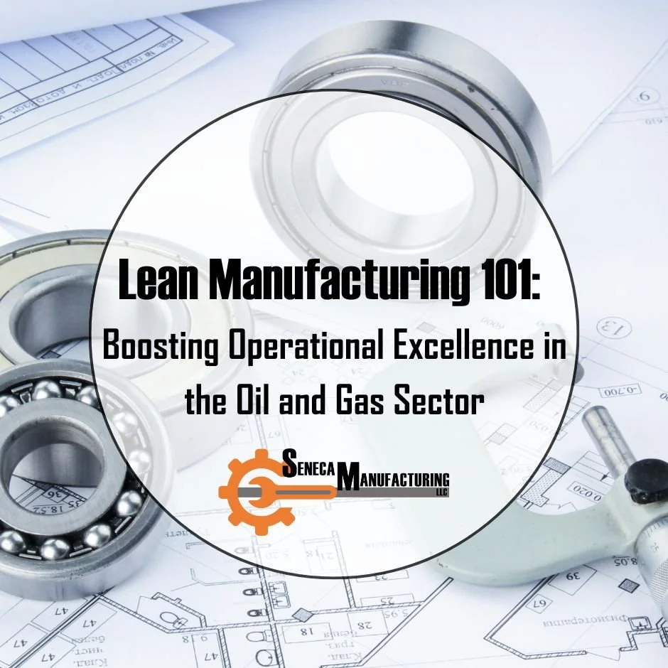 Lean Manufacturing 101: Boosting Operational Excellence in the Oil and ...