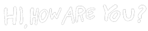 Hi, How Are You Project