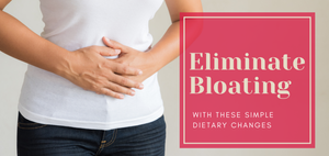Eliminate Bloating with These Simple Dietary Changes — Whole Body Optimism™