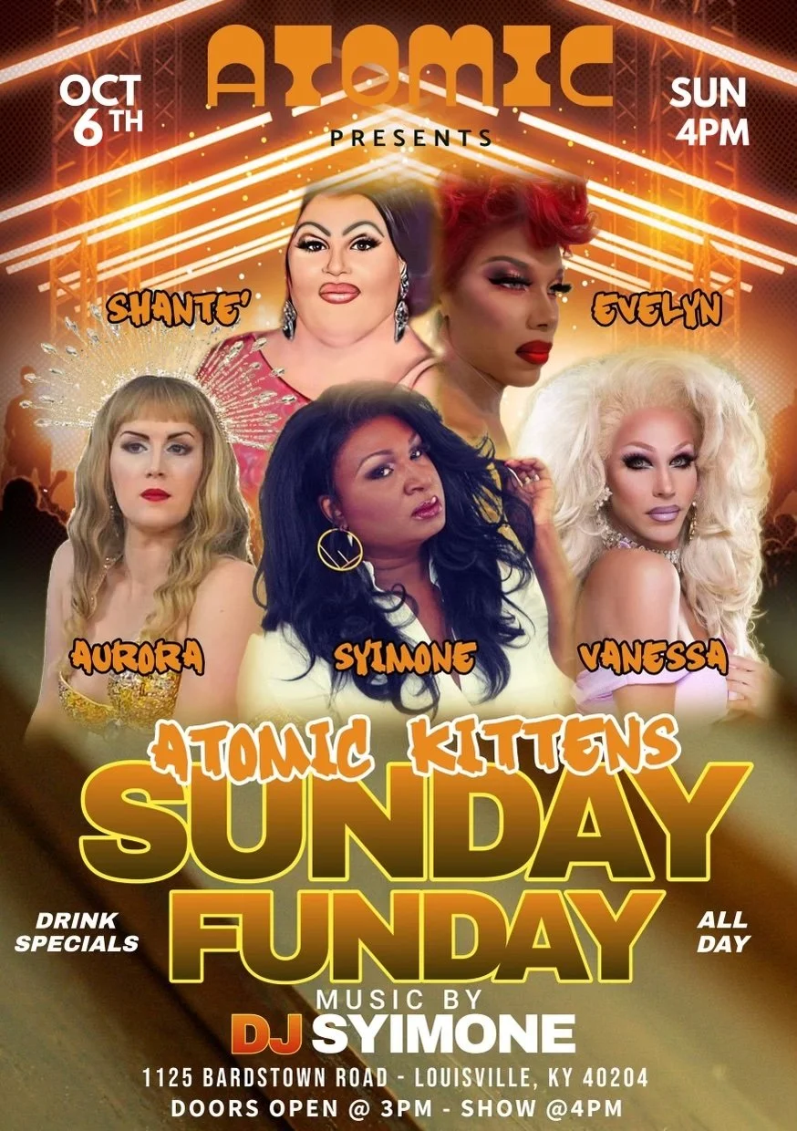 SUNDAY FUNDAY ATOMIC KITTENS DRAG SHOW — Atomic Louisville