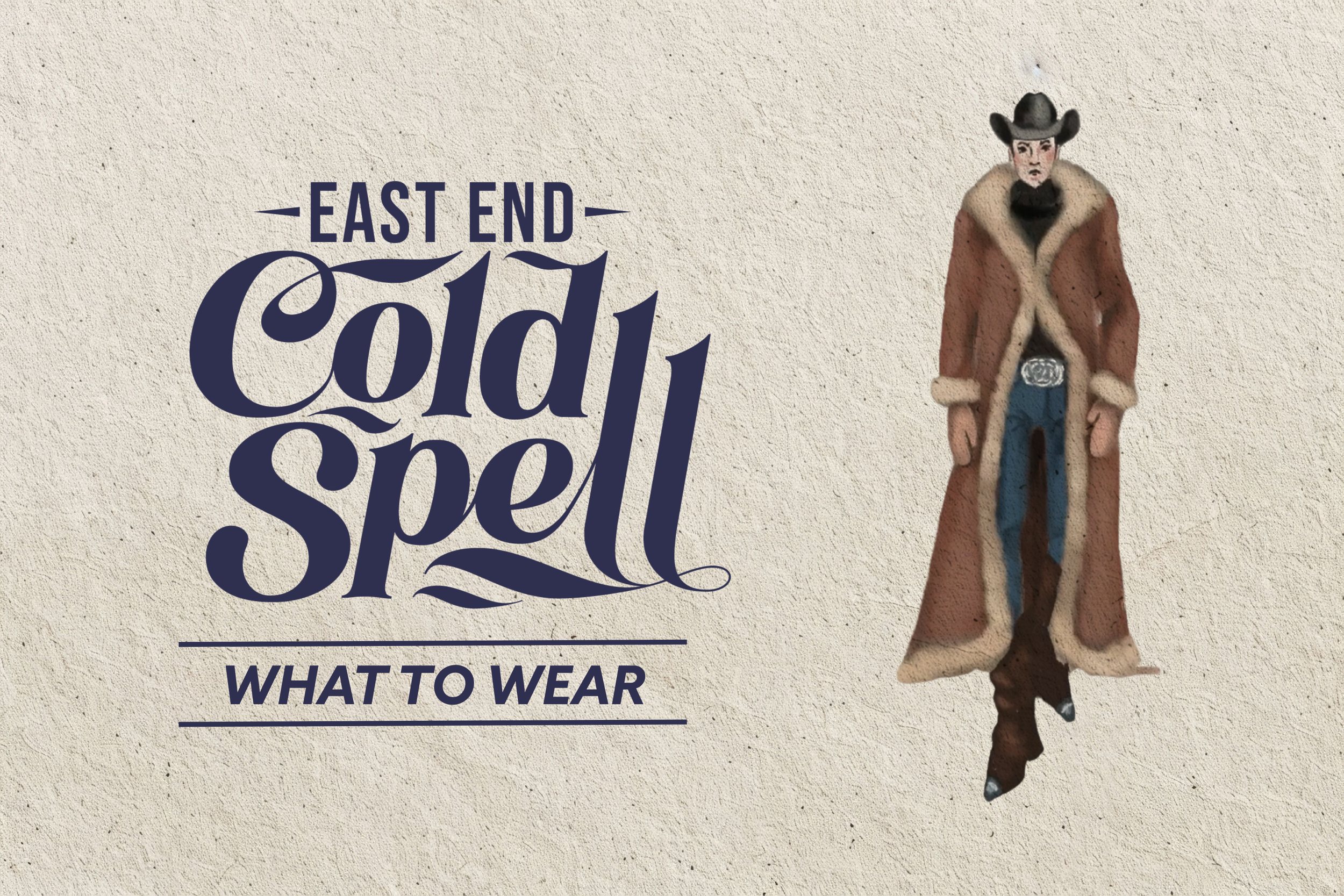 What to Wear at East End Cold Spell — The Confluence