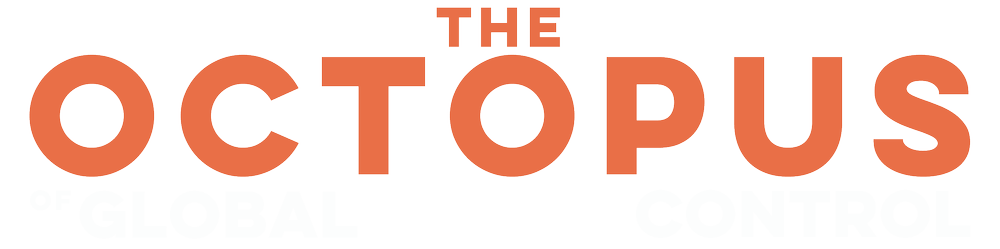 The Octopus of Global Control | A Limited Documentary Series by Charlie ...