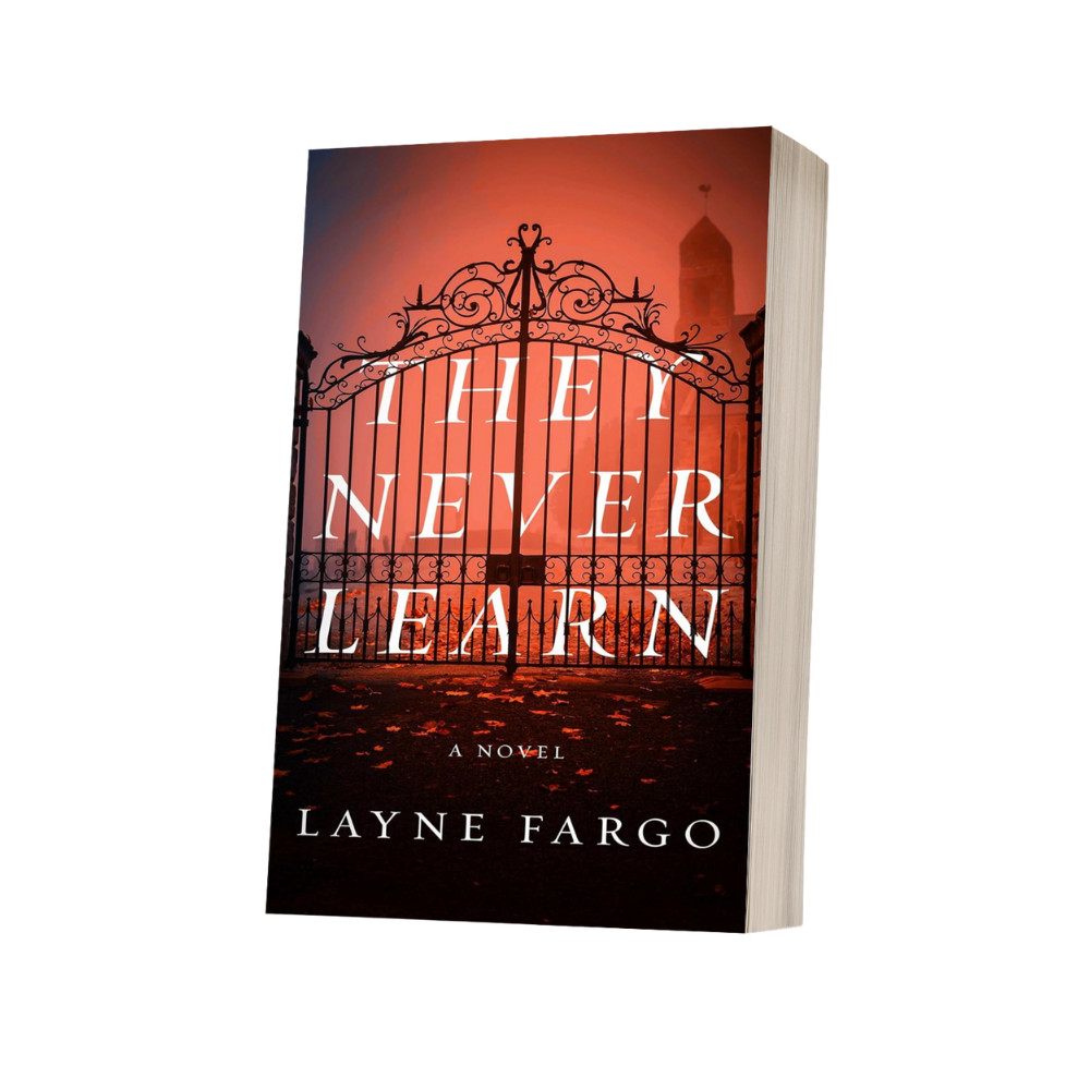 They Never Learn — Bestselling Author Layne Fargo