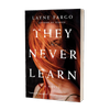 They Never Learn — Bestselling Author Layne Fargo