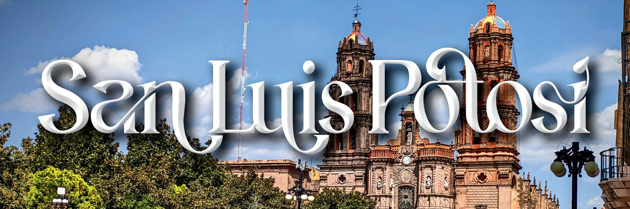San Luis Potosí: A Jewel of Central Mexico — LIFE IS MORE