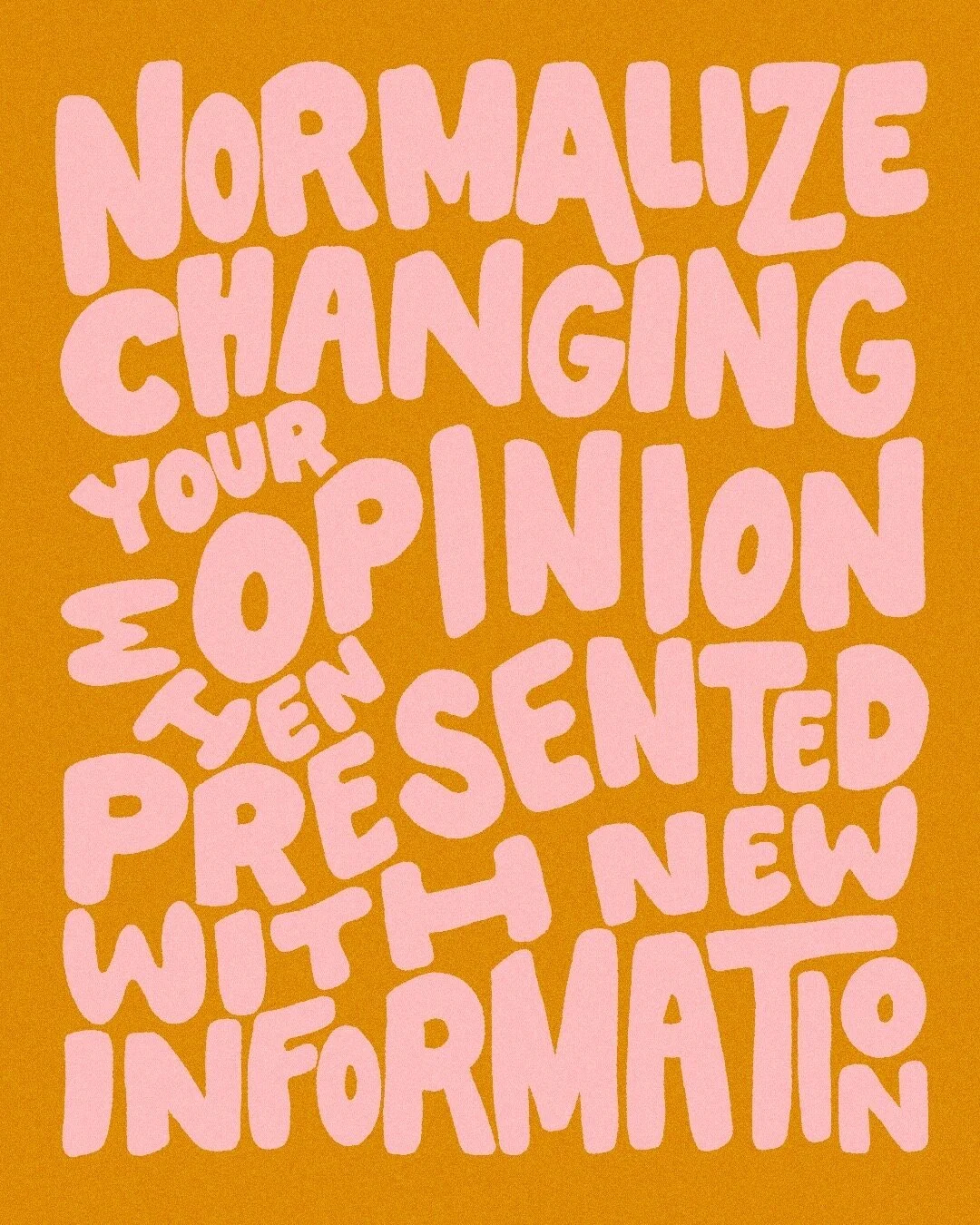 Normalize Changing Your Opinion Lettering — Tyler Elise's Portfolio