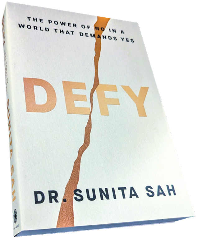 DEFY : The Power Of No In A World That Demands Yes — Sunita Sah