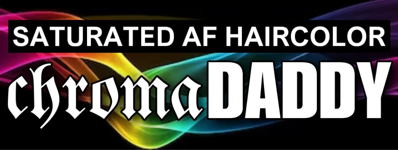 CHROMA DADDY | RETINA SCORCHING HAIRCOLOR