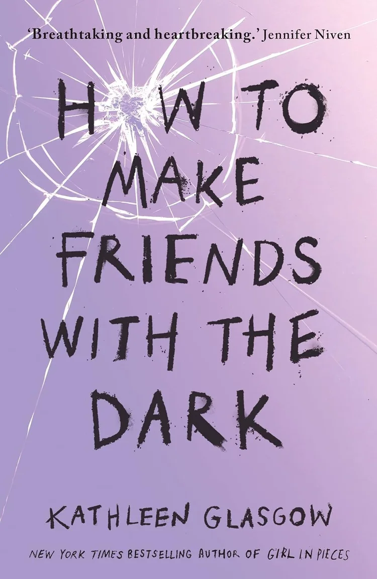 How to Make Friends With the Dark by Kathleen Glasgow - Book Review ...