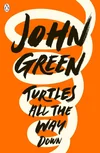 26 Quotes from Turtles All the Way Down by John Green — Julia's Bookcase