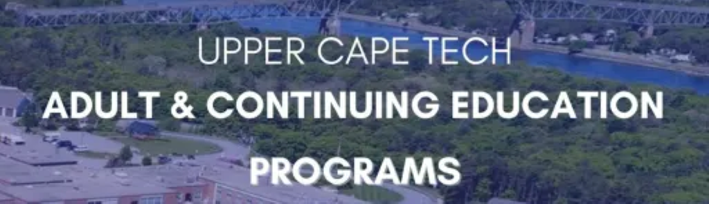 Adult & Continuing Education — Upper Cape Tech