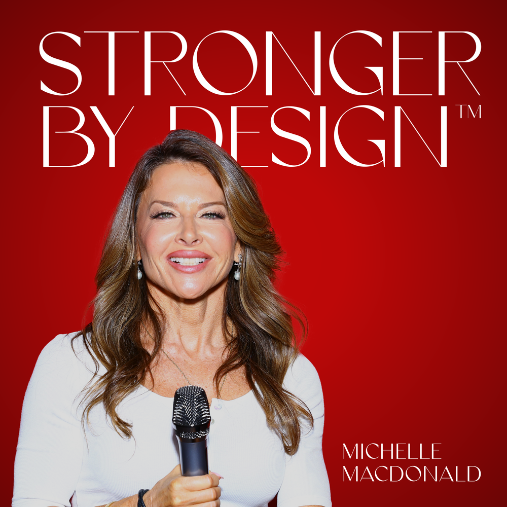 Stronger By Design™ Podcast — Michelle MacDonald