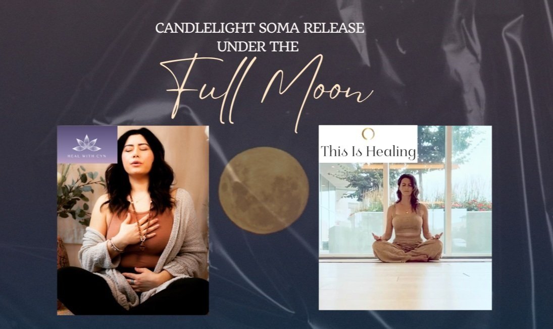 Candlelight Soma Release under the Full Moon with Lisa & Cynthia ...