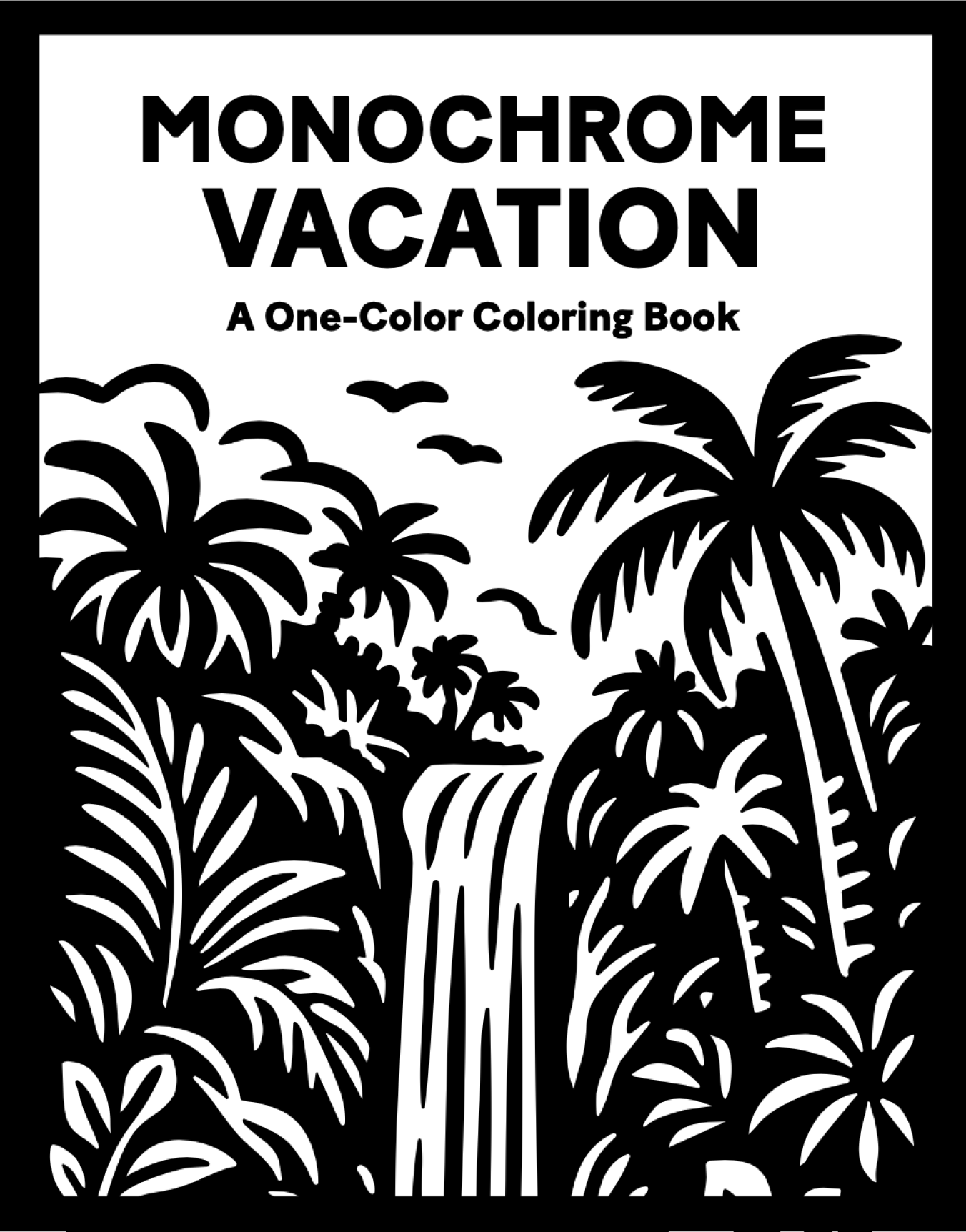 Monochrome Coloring Books — Haley Fiege