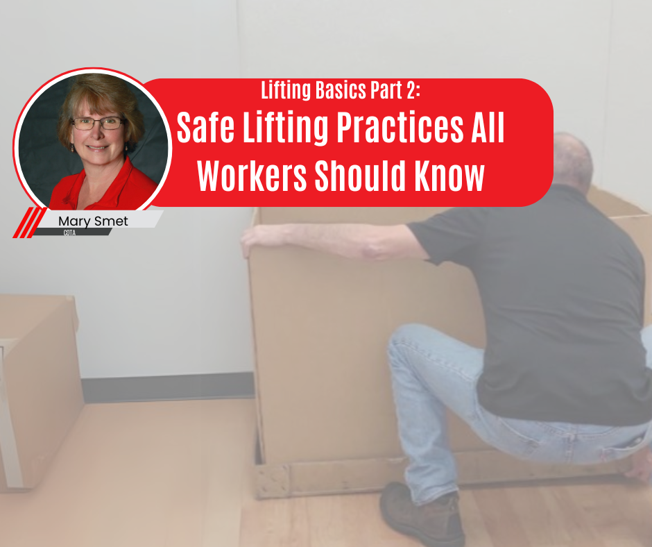Lifting Basics Part 2: Safe Lifting Practices All Workers Should Know