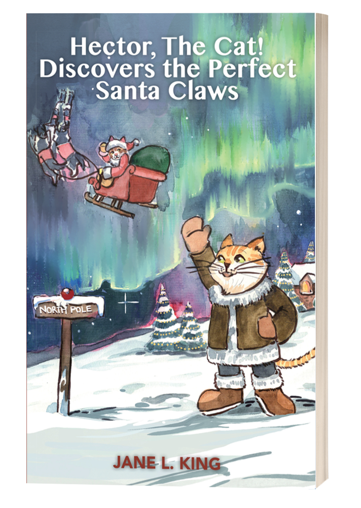 Hector, the Cat! Discovers the Perfect Santa Claws | Book 5 — Jane L. King