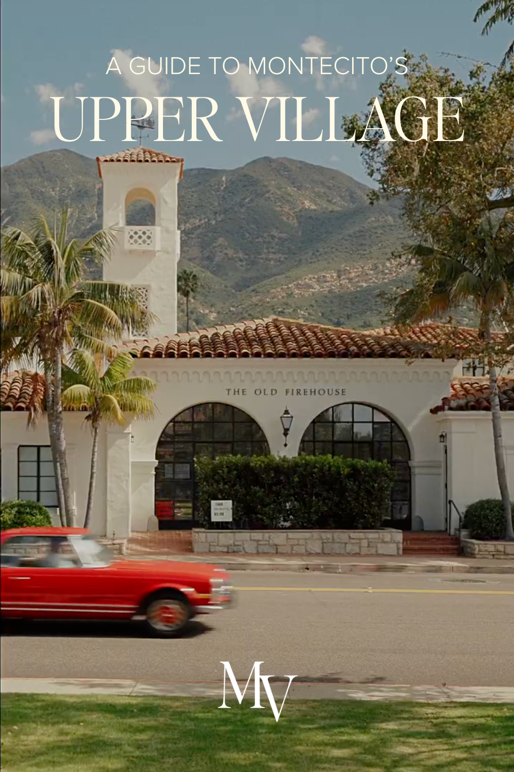 A Guide to Montecito’s Upper Village | History, Lifestyle & Real Estate ...