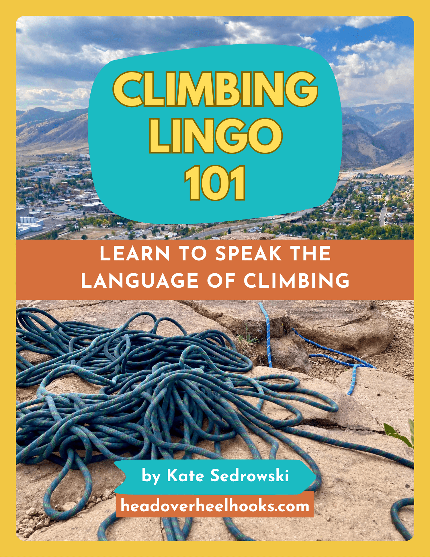Climbing Lingo 101 — HEAD OVER HEEL HOOKS