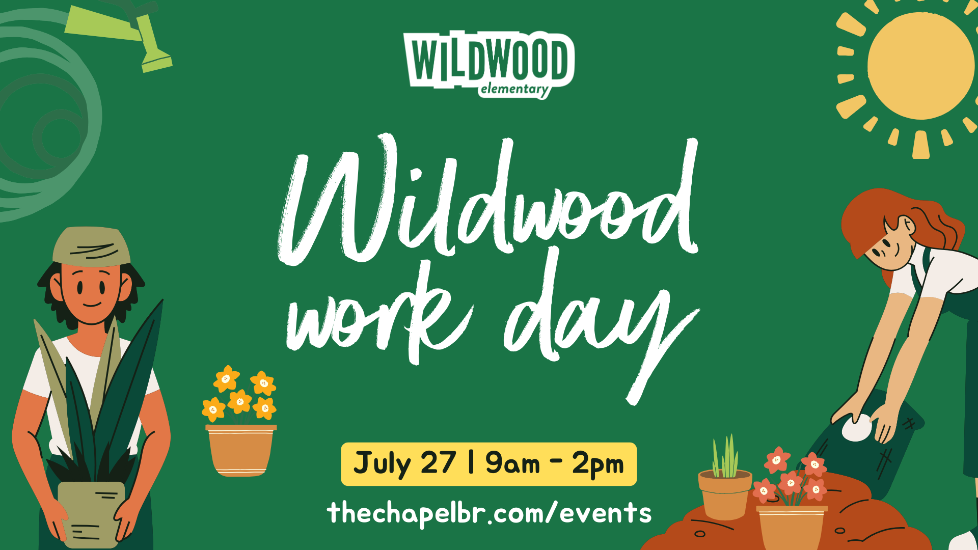 Wildwood Work Day — The Chapel Baton Rouge