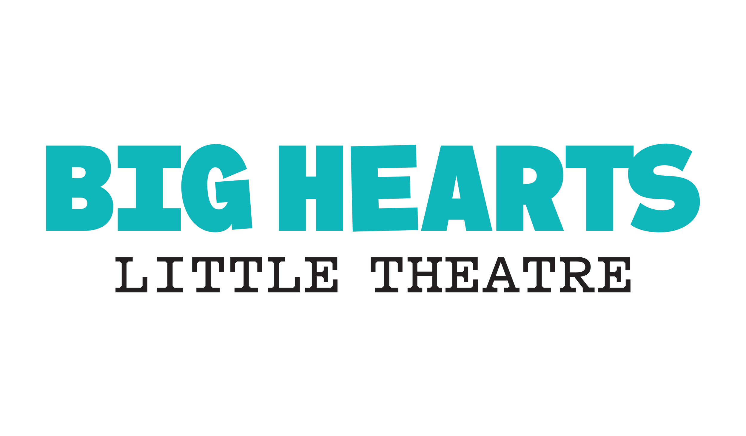 BIG HEARTS little theatre. The little theatre with the BIG HEART