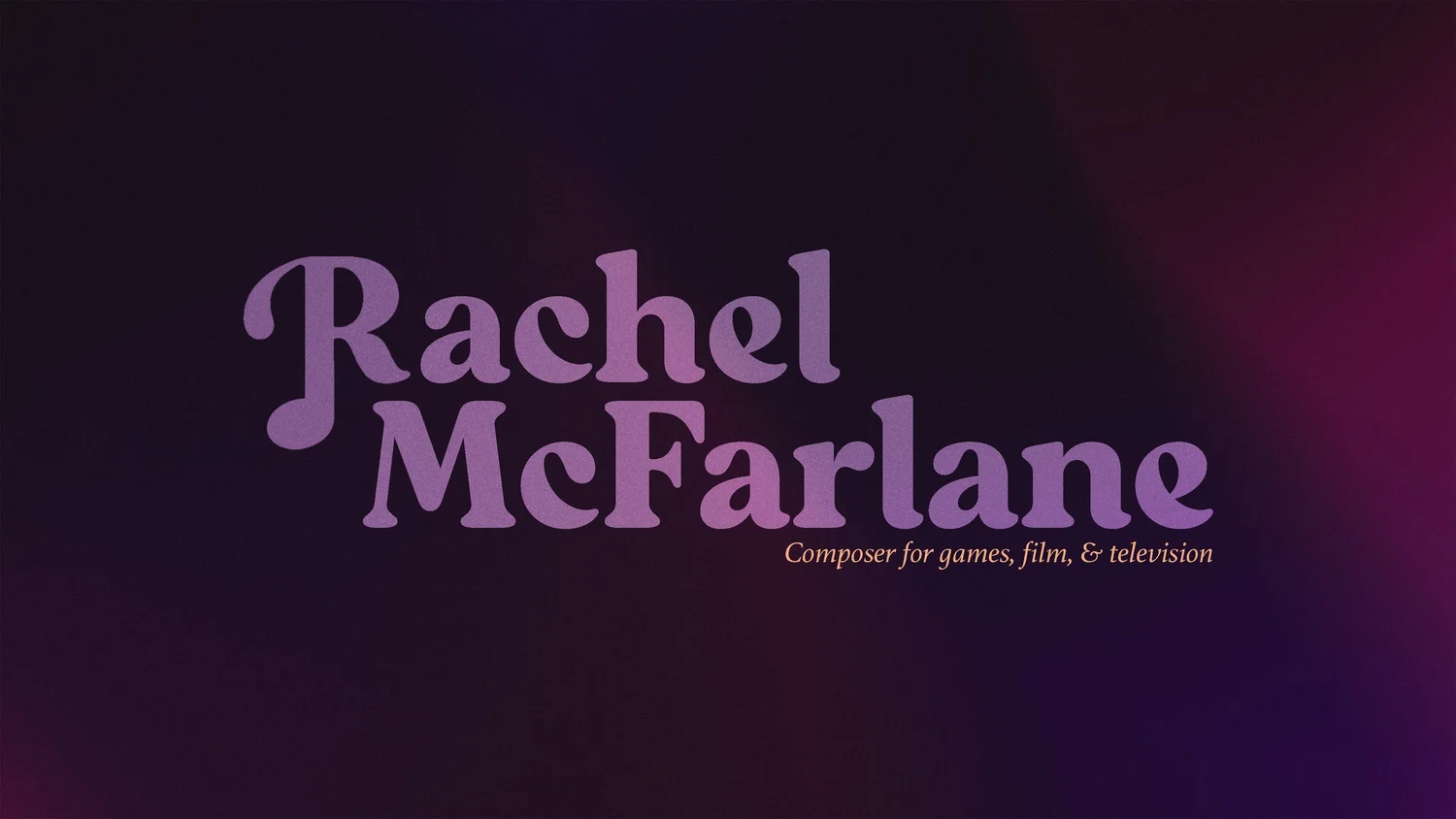 Rachel McFarlane | Game & Film Composer