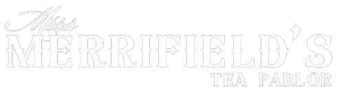 Miss Merrifield's Tea Parlor - Plan Your Next Celebration with Us!