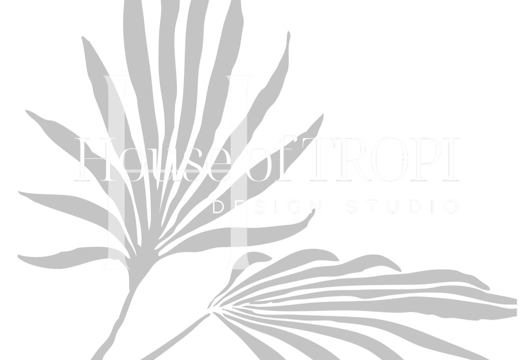 House of TROPI Design Studio | Transform Your Space Today