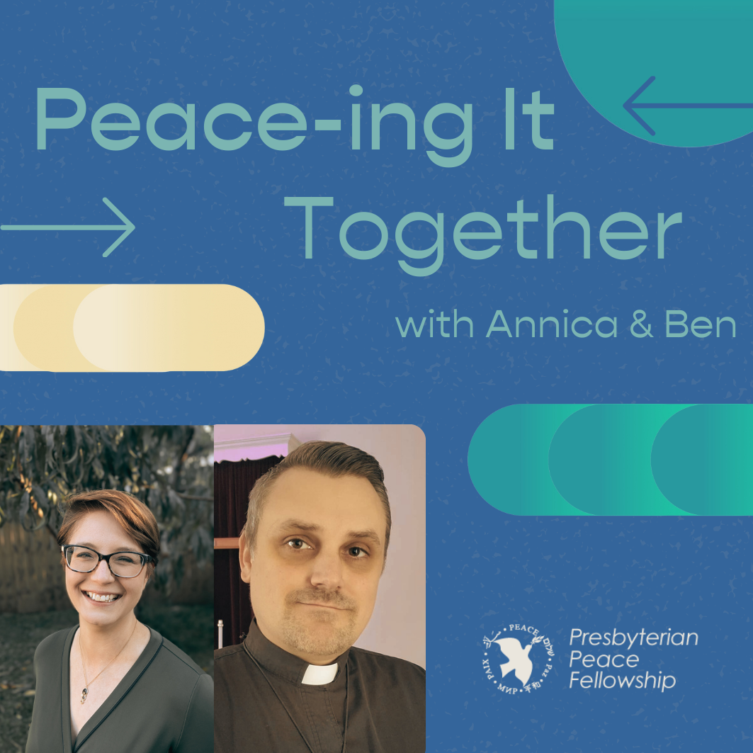 Peace-ing It Together — Presbyterian Peace Fellowship