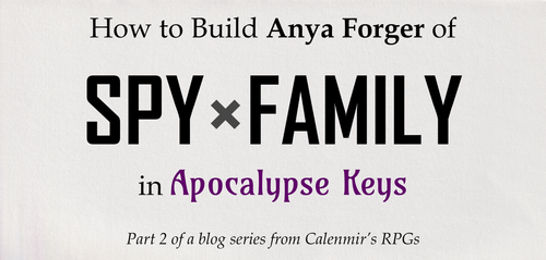 How to Build Anya Forger in Apocalypse Keys — Calenmir's RPGs