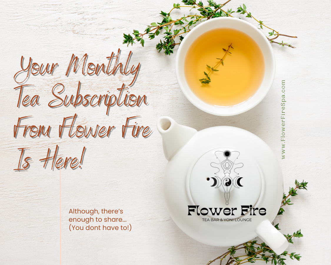 Monthly Tea Subscription — Flower Fire Spa