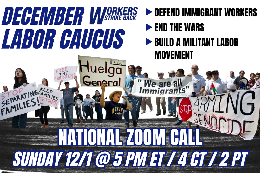 December Labor Caucus - Defend Immigrant Workers, End the Wars & Build ...