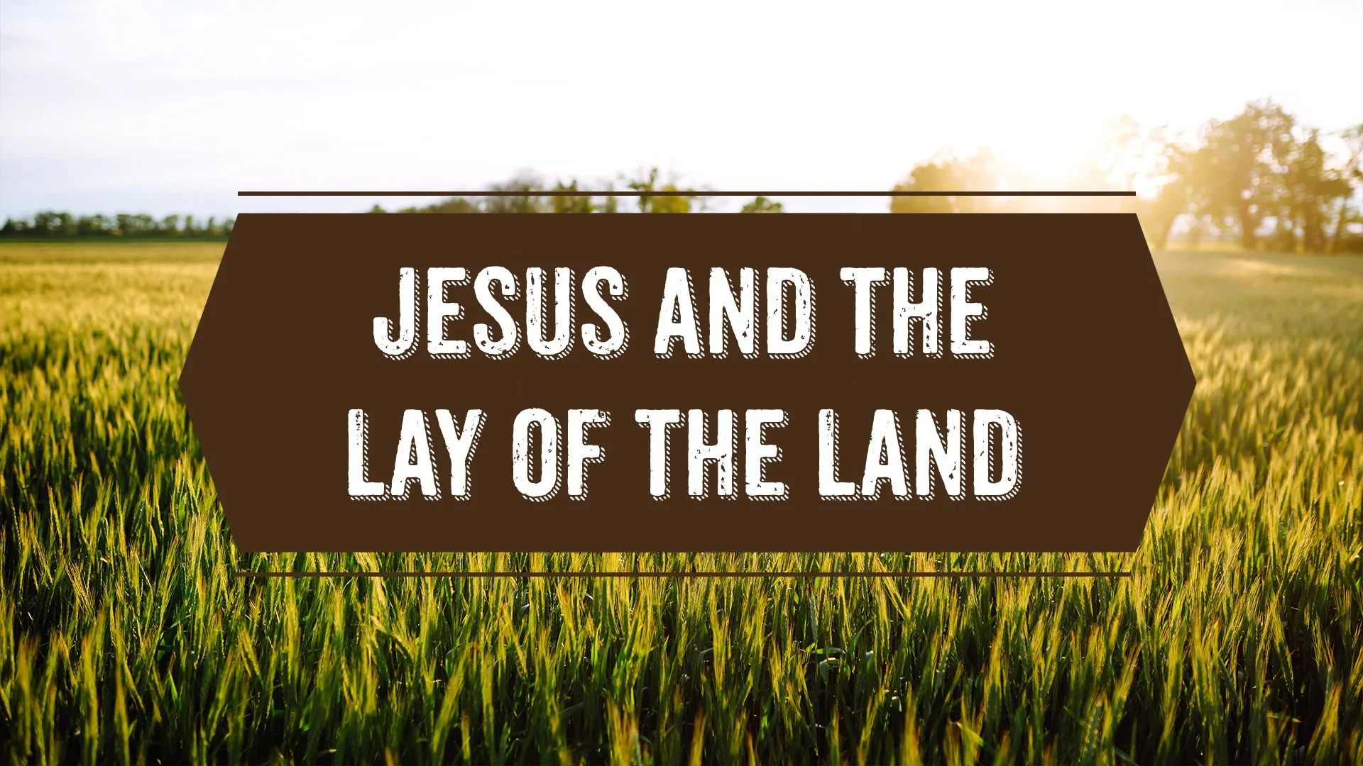 Jesus and the Lay of the Land — New Covenant United Methodist Church of ...