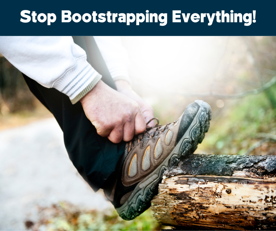 Stop Bootstrapping Everything! — The Connected Private Practice