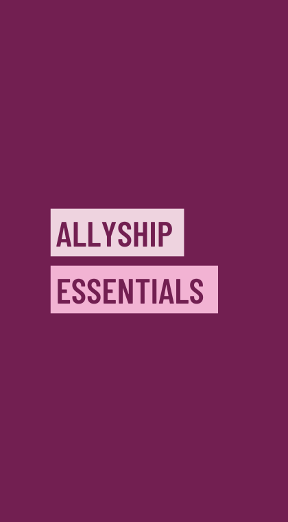 Allyship Essentials — ALLY LAB