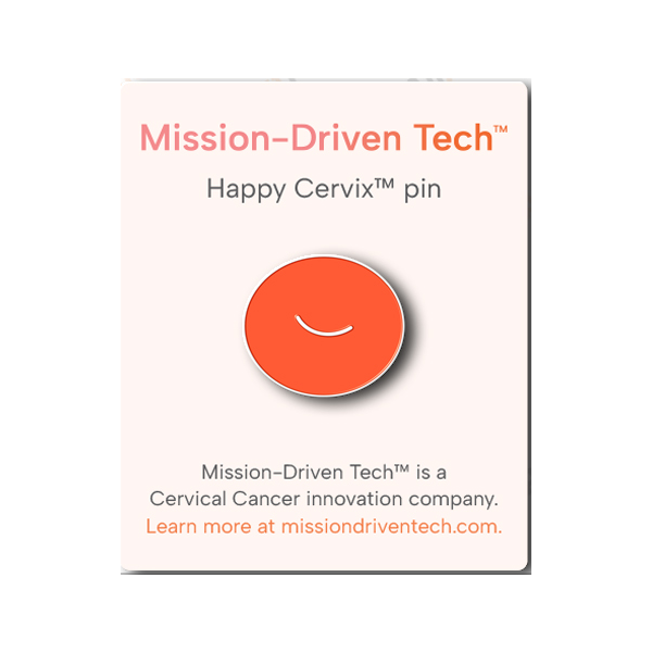 Happy Cervix Pin — Mission-Driven Tech