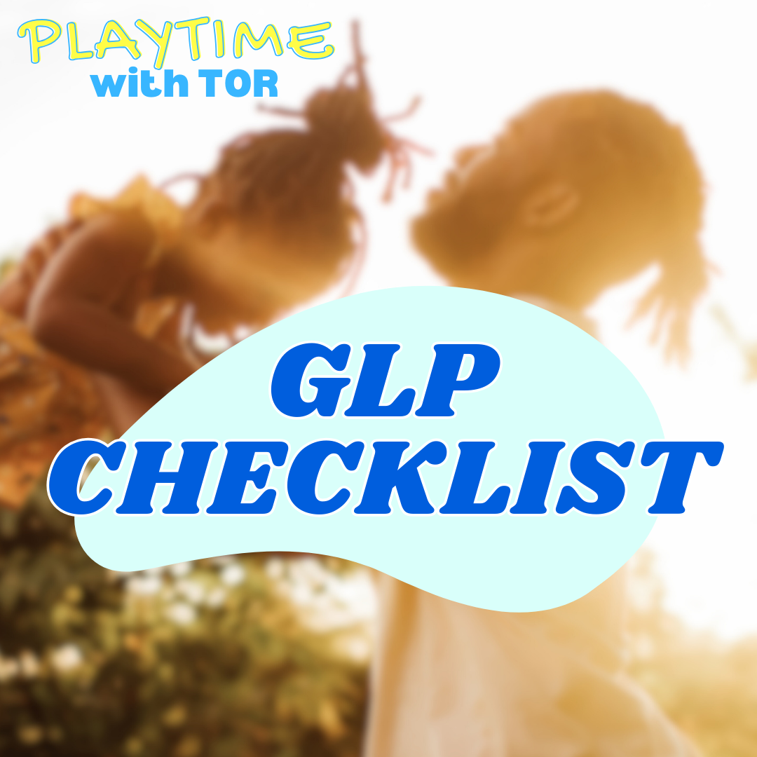 GLP Checklist — PLAYTIME WITH TOR